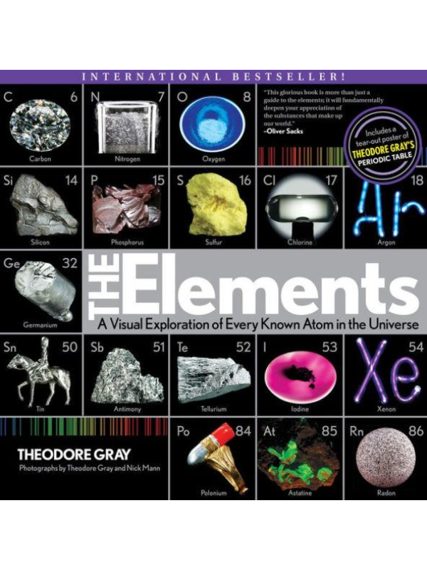 The Elements A Visual Exploration of Every Known Atom in the Universe