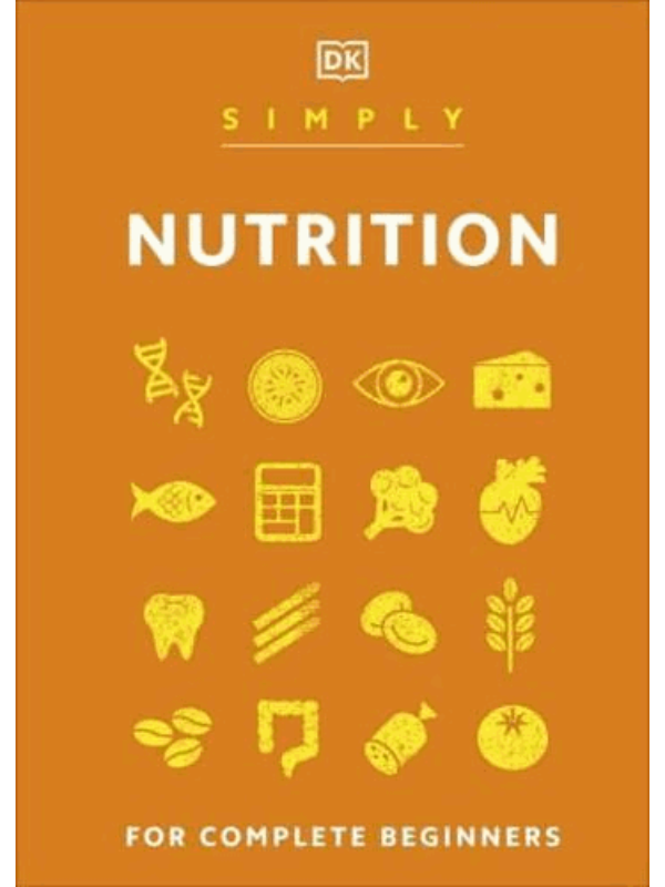 Simply Nutrition For Complete Beginners