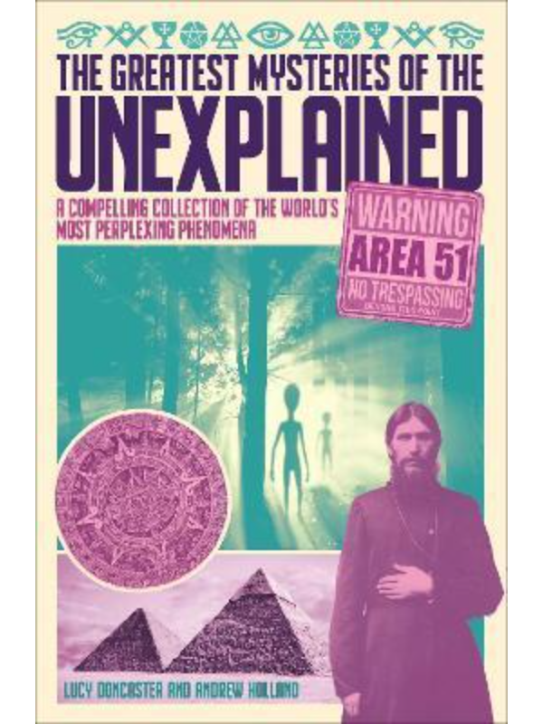 The Greatest Mysteries of the Unexplained