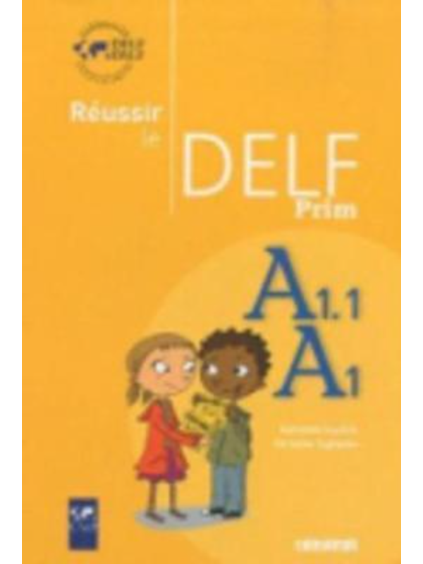 Réussir le DELF prim’ A1 – A1.1 2010