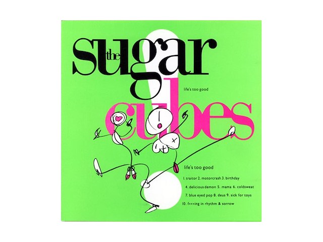 The Sugarcubes ‎– Life`s Too Good