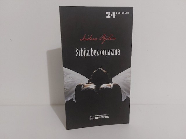 Srbija bez orgazma - Isidora Bjelica