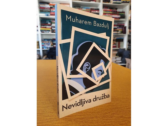 Nevidljiva družba - Muharem Bazdulj