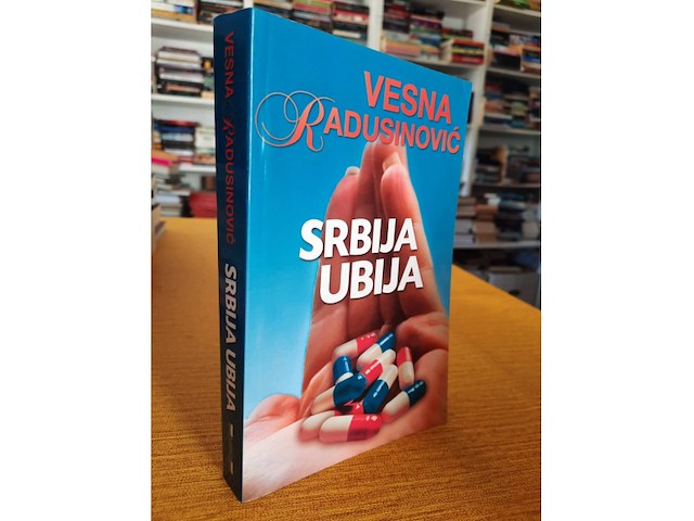 Srbija ubija - Vesna Radusinović