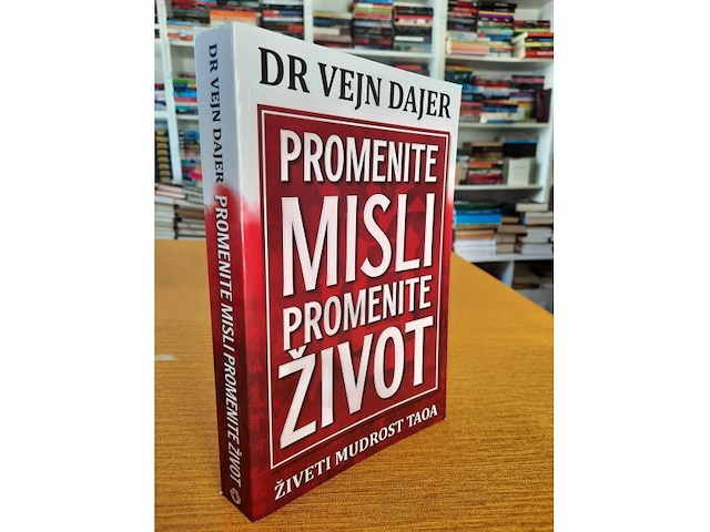 Promenite misli promenite život - Dr Vejn Dajer