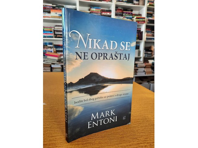 Nikad se ne opraštaj - Mark Entoni