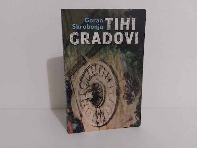 Tihi gradovi - Goran Skrobonja