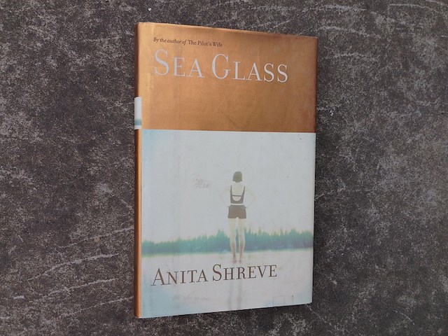 SEA GLASS, Anita Shreve