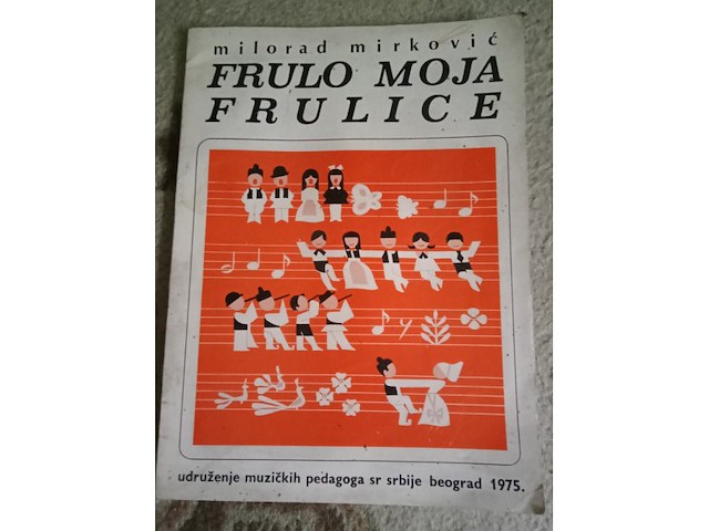 FRULO MOJA FRULICE - Milorad Mirković