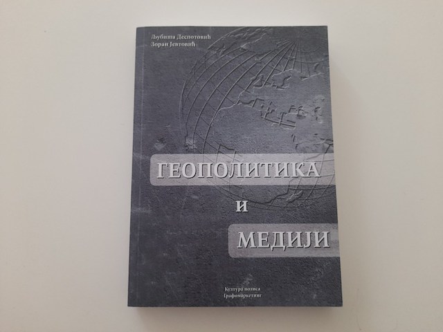 Geopolitika i mediji-Ljubiša Despotović, Zoran Jevtović