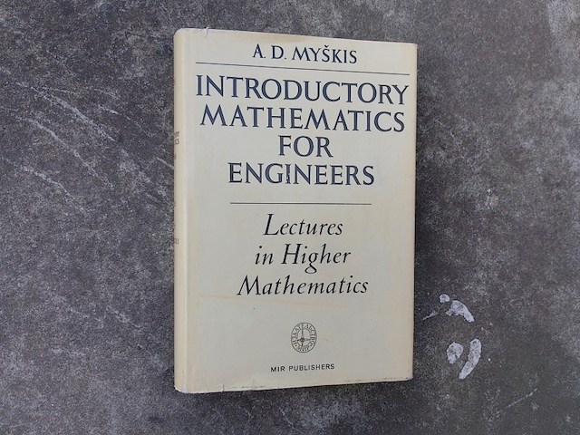 INTRODUCTORY MATHEMATICS FOR ENGINEERS, A. D. Myškis