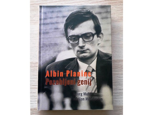 Albin Planinc - Pozabljeni genij