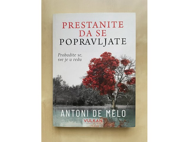 PRESTANITE DA SE POPRAVLJATE  Antoni de Melo