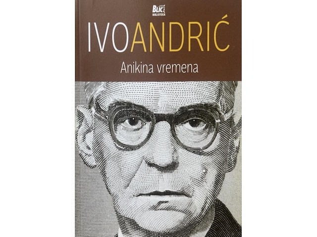 Ivo Andrić- Anikina vremena