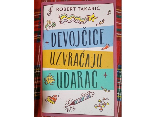 Devojčice uzvraćaju udarac, Robert Takarič