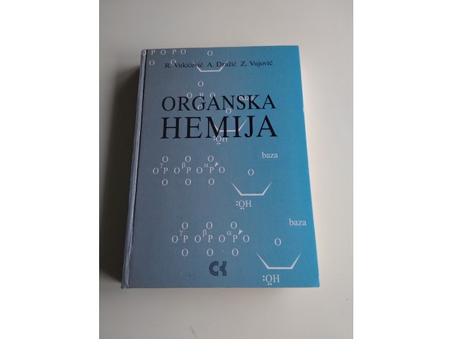 Vukićević, Dražić, Vujović - ORGANSKA HEMIJA