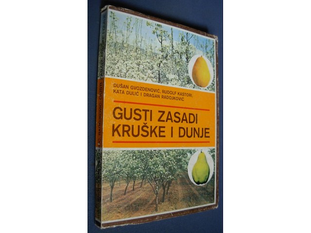 GUSTI ZASADI KRUŠKE I DUNJE - Gvozdenović/Kastori/Dulić