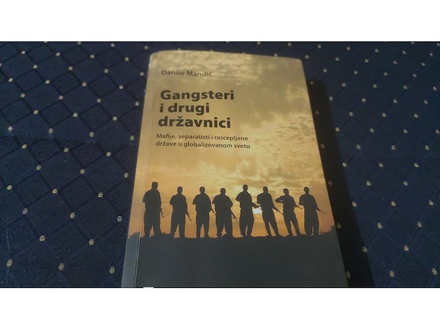 Gangsteri i drugi drzavnici/Danilo Mandic