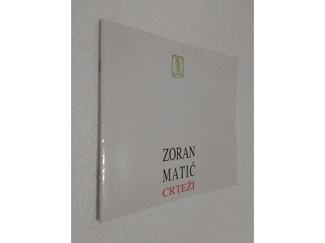 ZORAN MATIĆ -CRTEŽI -KATALOG IZLOŽBE ,jul 2002