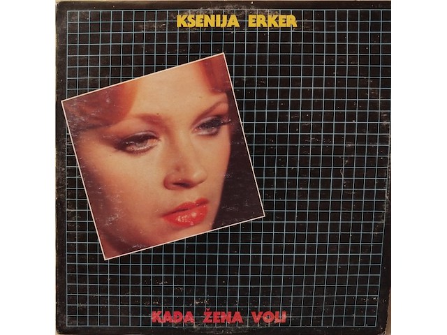 Ksenija Erker – Kada Žena Voli
