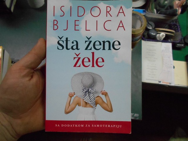 Isidora Bjelica - Šta žene žele