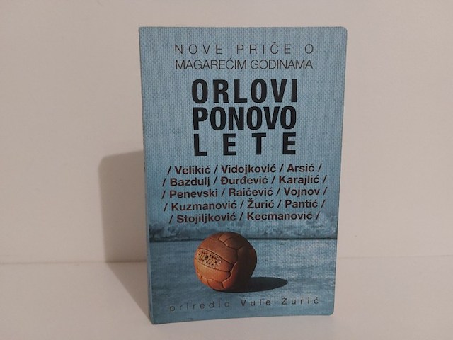 Orlovi ponovo lete - Vule Žurić