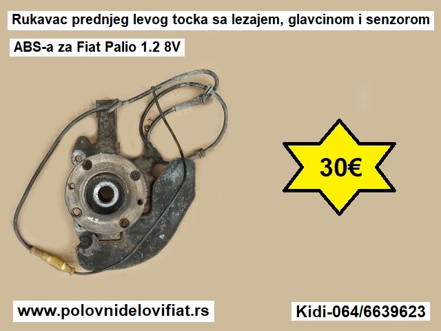 Rukavac prednjeg levog tocka sa lezajem, glavcinom i senzorom ABS-a za Fiat Palio 1.2 8V