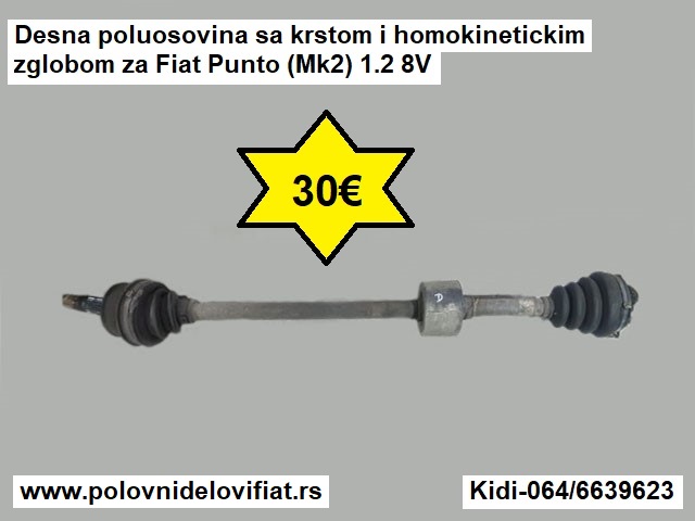 Desna poluosovina sa krstom i homokinetickim zglobom za Fiat Punto (Mk2) 1.2 8V