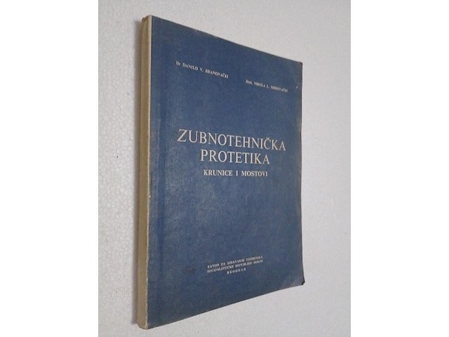 ZUBNOTEHNIČKA PROTETIKA -KRUNICE I MOSTOVI -BRANOVAČKI,