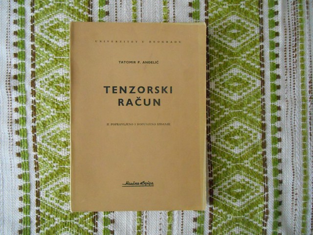 Tatomir P. Anđelić - Tenzorski račun (drugo izdanje)