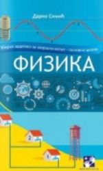 Fizika – Zbirka Zadataka Za Završni Ispit U Osnovnoj Školi Od Darko Simić