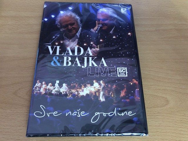 Vlada i Bajka - Sve Naše Godine / Live DVD