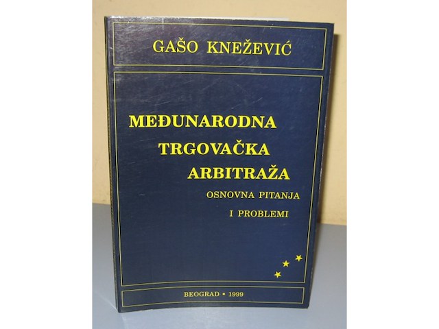 MEĐUNARODNA TRGOVAČKA ARBITRAŽA Gašo Knežević