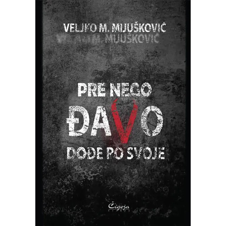 PRE NEGO ĐAVO DOĐE PO SVOJE