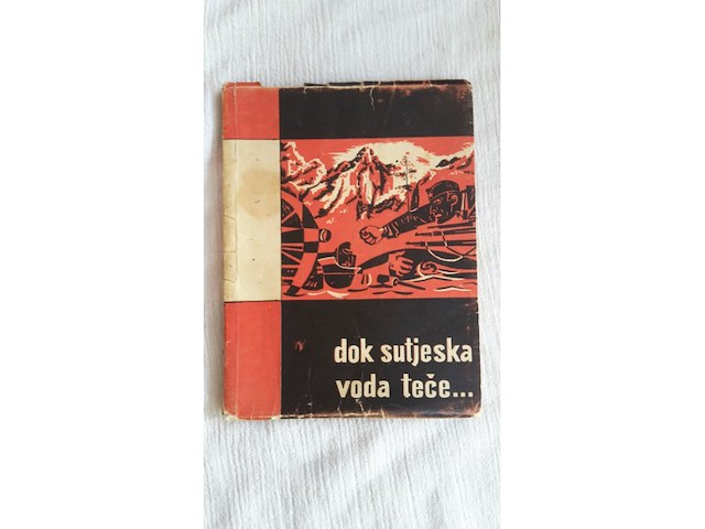 DOK SUTJESKA VODA TECE..1943..1958.