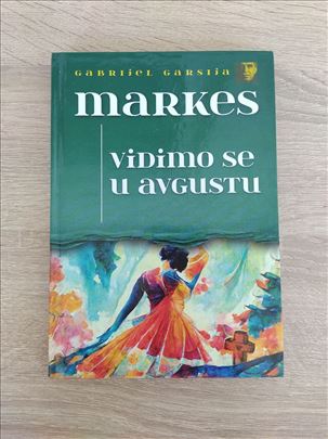 Vidimo se u avgustu - Gabrijel Garsija Markes