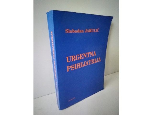 Urgentna psihijatrija - Slobodan Jakulić