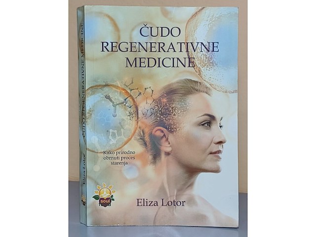 ČUDO REGENERATIVNE MEDICINE Eliza Lotor