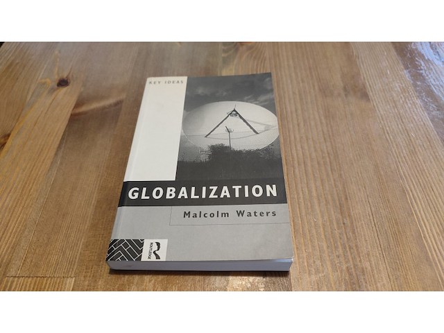 Malcom Waters, Globalization / Globalizacija