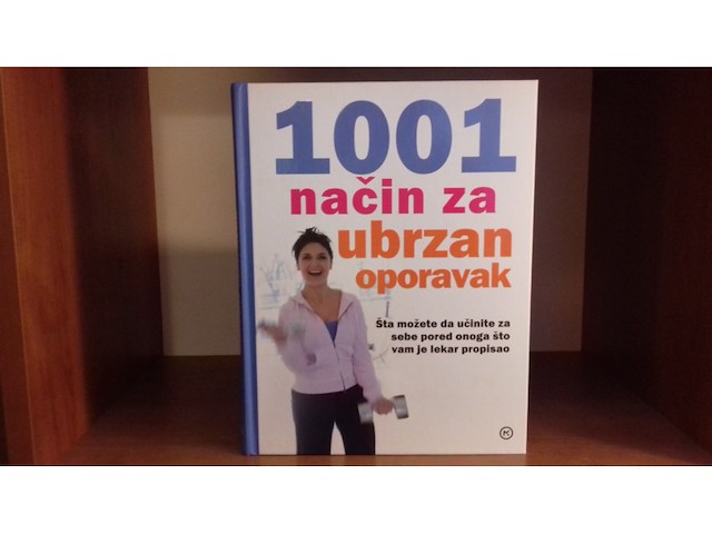 1001 način za ubrzan oporavak:šta možete da...