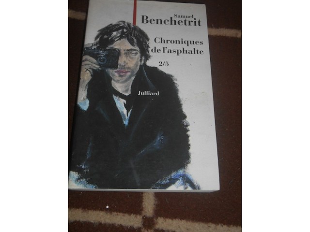 Samuel Benchetrit - Chroniques de l`asphalte