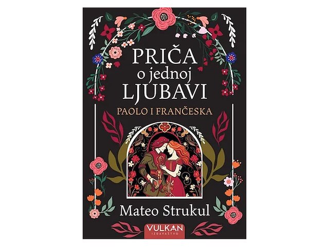 Priča o jednoj ljubavi: Paolo i Frančeska - Mateo Strukul