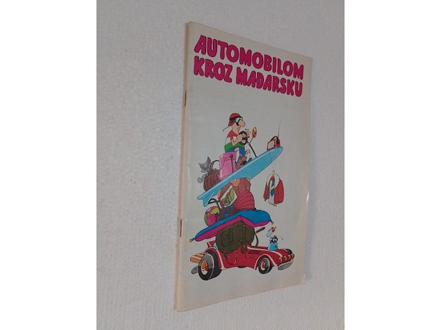 AUTOMOBILOM KROZ MAÐARSKU  (IZ 60-IH GODINA)