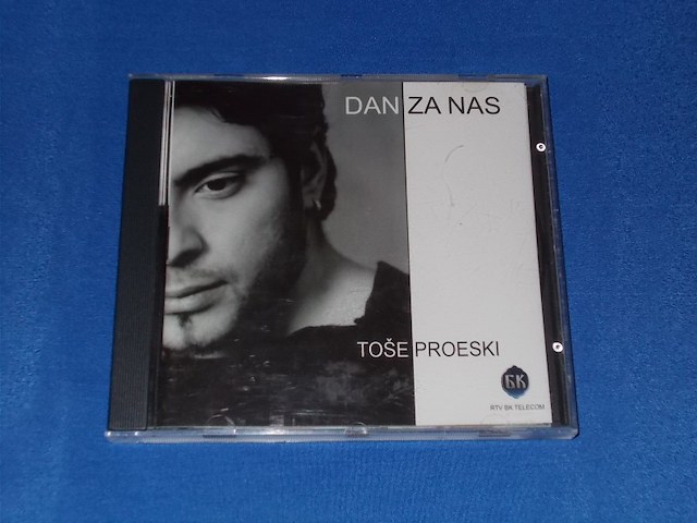 Toše Proeski - Dan za nas