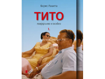 Tito - povjerljivo i osobno 1 i 2 - Boris Rašeta