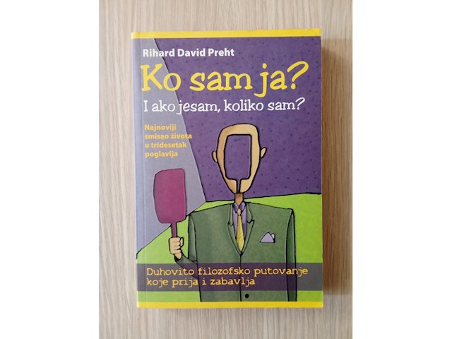 KO SAM JA - I AKO JESAM, KOLIKO SAM? Rihard David Preht