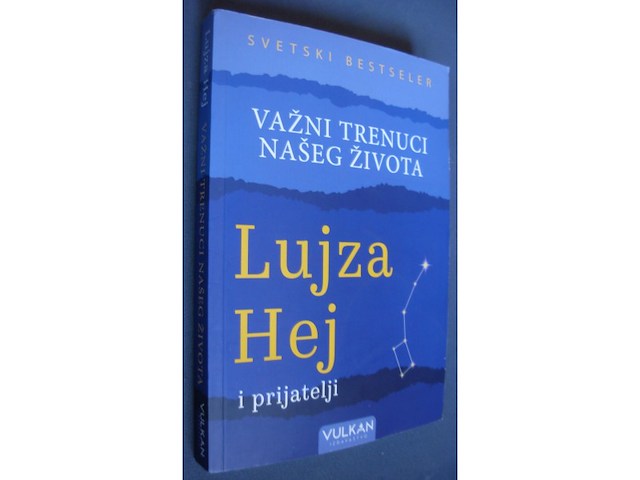 VAŽNI TRENUCI NAŠEG ŽIVOTA - Lujza Hej i prijatelji