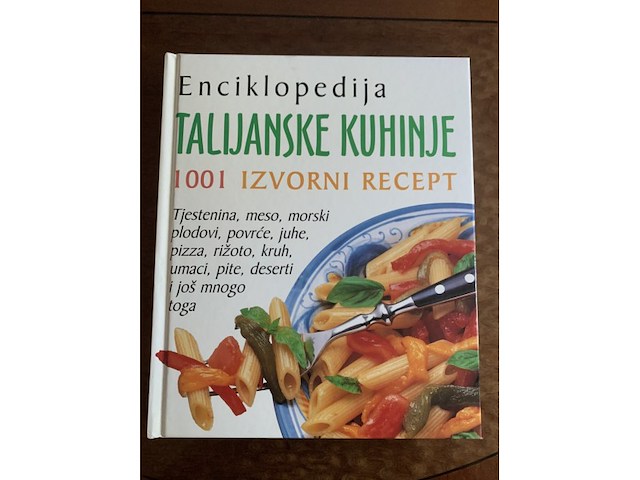 Enciklopedija talijanske kuhinje: 1001 izvorni recept