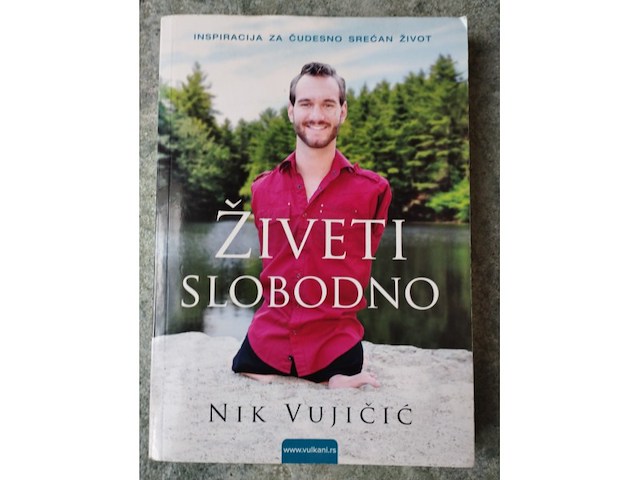 Živeti slobodno - Nik Vujičić