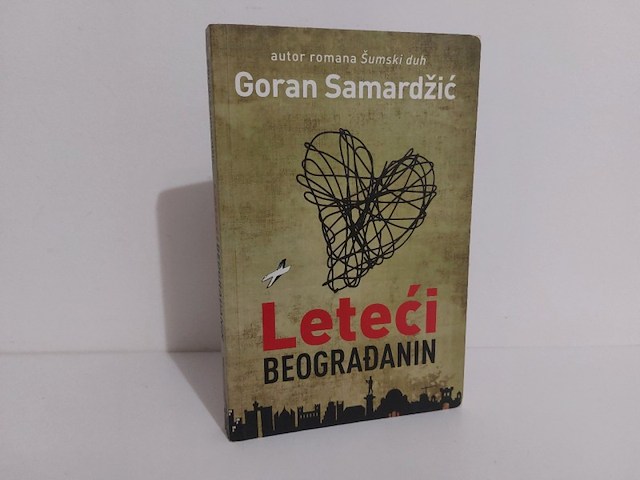 Leteći beograđanin  - Goran Samardžić